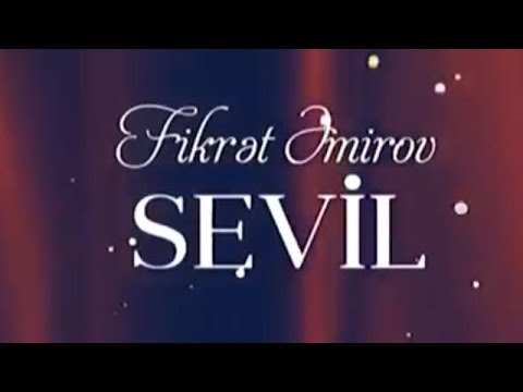 Fikrət Əmirovun “Sevil” operası