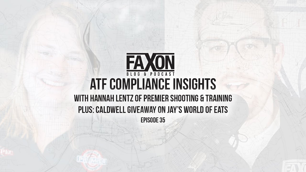 ATF Compliance Insights | Episode 35: Faxon Blog & Podcast - YouTube