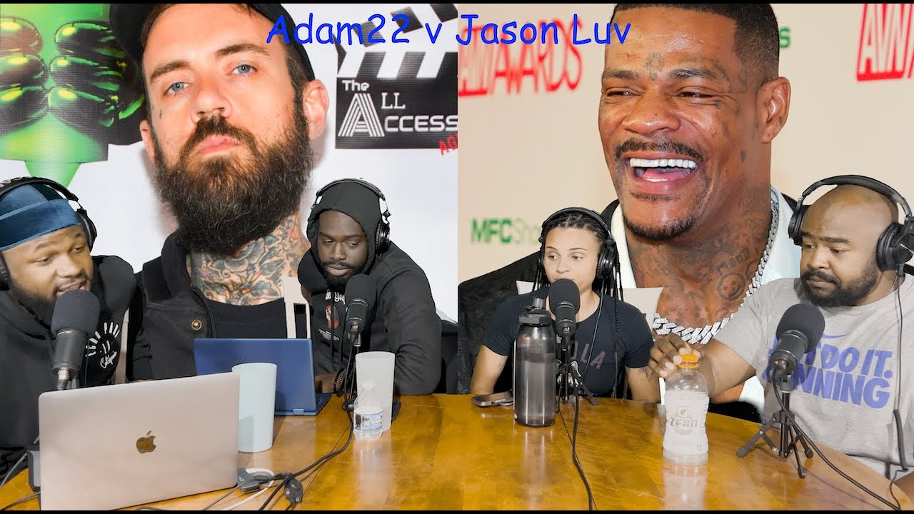 Adam22 v Jason Luv - YouTube