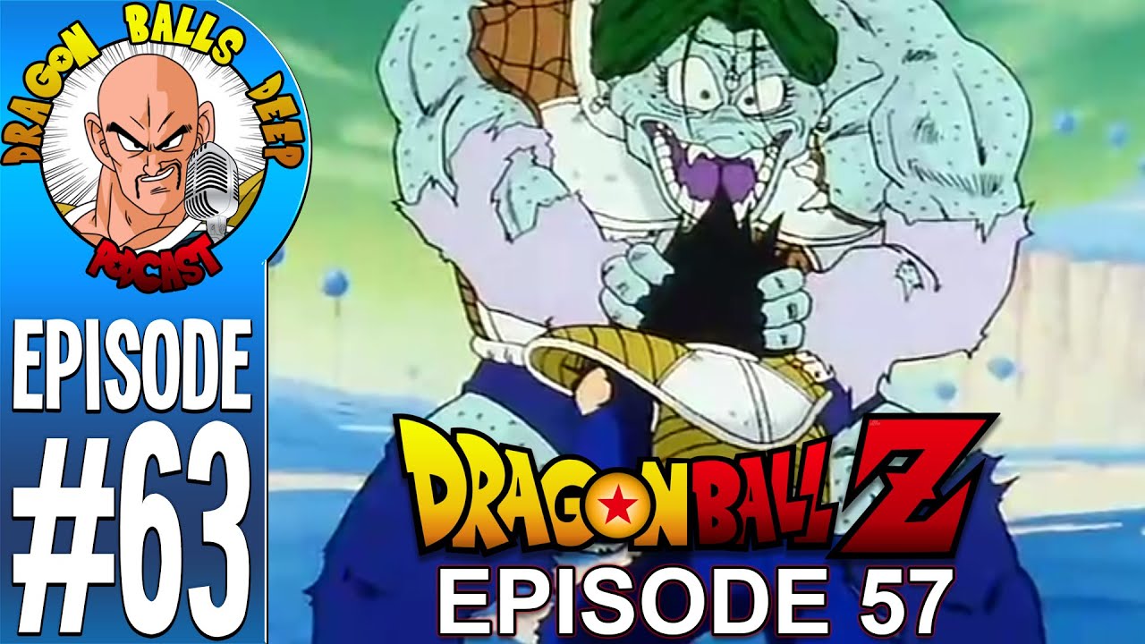 Dragon Balls Deep Podcast (#63) - Dragon Ball Z Ep. 57 - YouTube