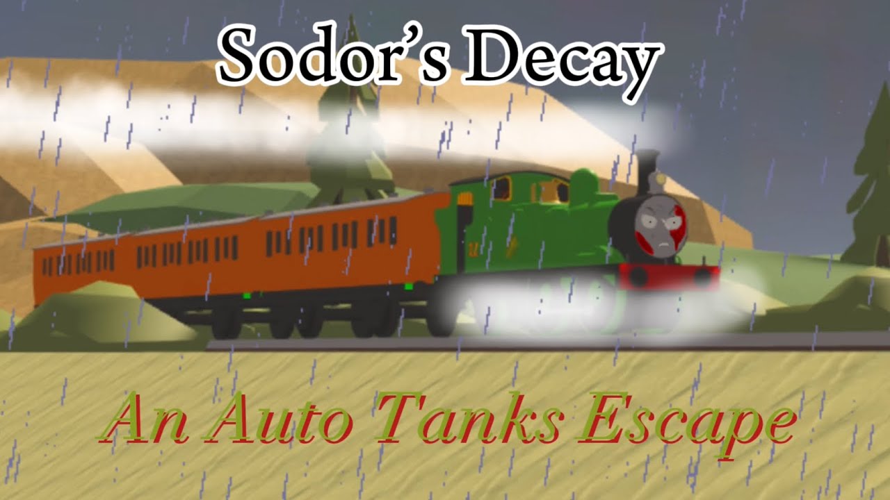 Sodor’s Decay An Auto tanks escape - YouTube