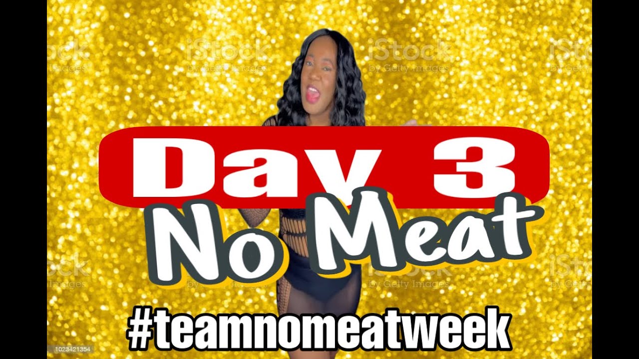 Day 3: No Meat - YouTube
