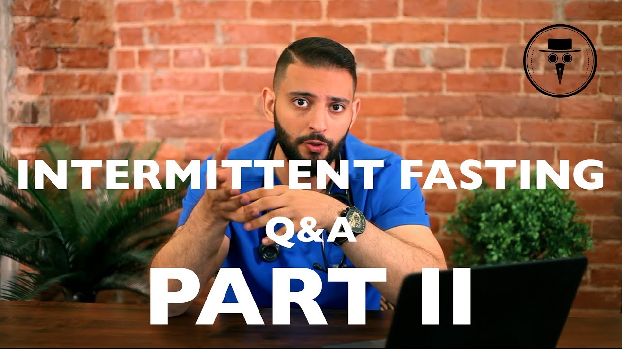 INTERMITTENT FASTING Q&A WITH A MEDICAL DOCTOR Part 2 - YouTube