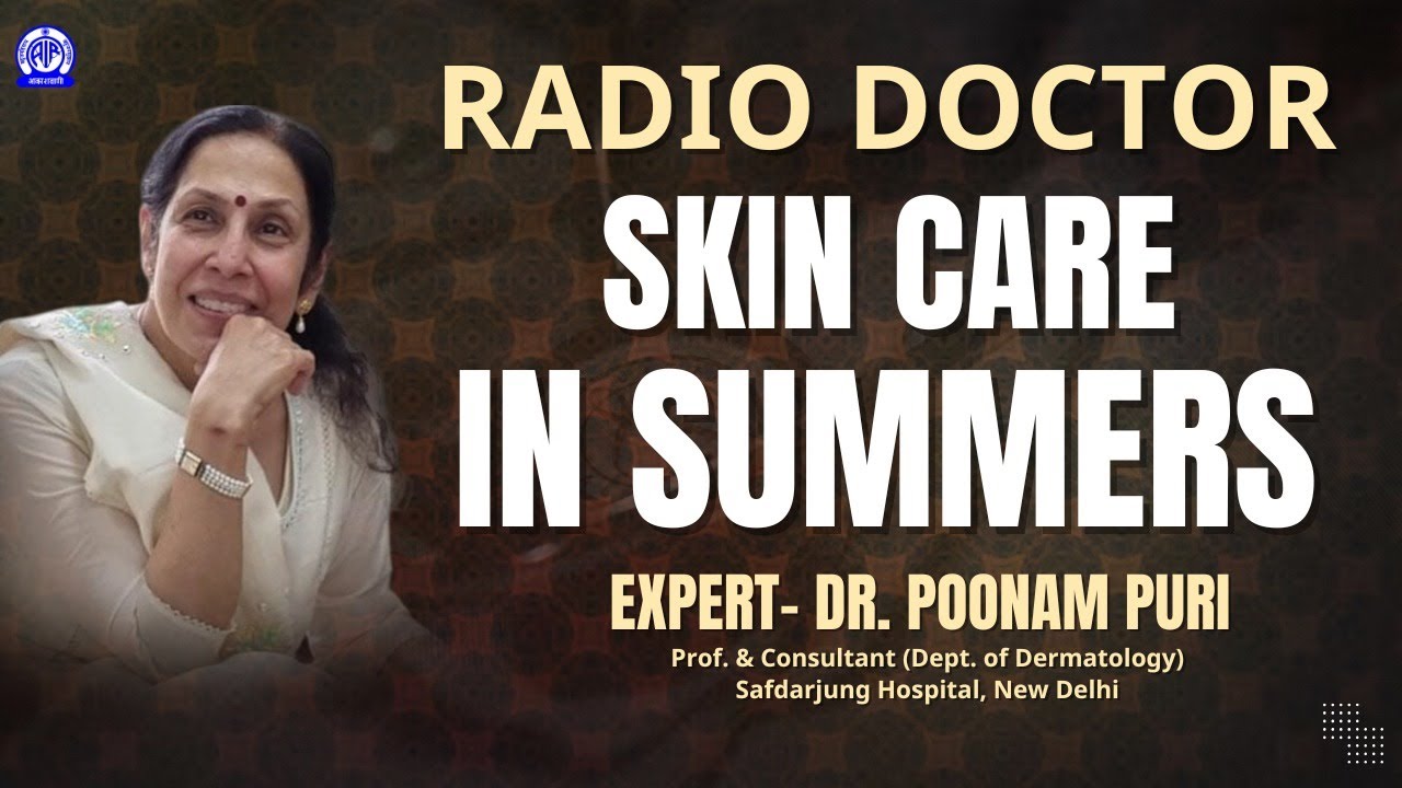 Radio Doctor I Skin Care in Summers I Dr Poonam Puri I Dermatologist ...