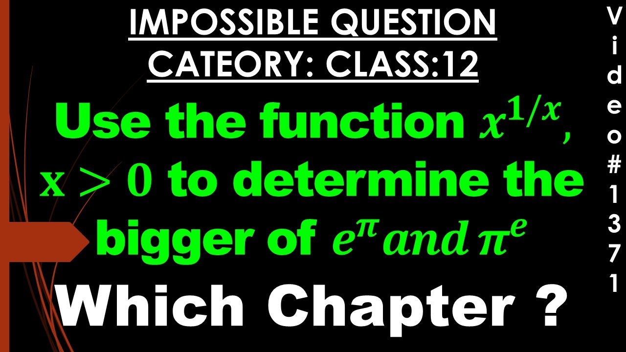 Use function 𝒙^(𝟏/x) to determine the bigger of e^pi or pi^e I Class12 ...