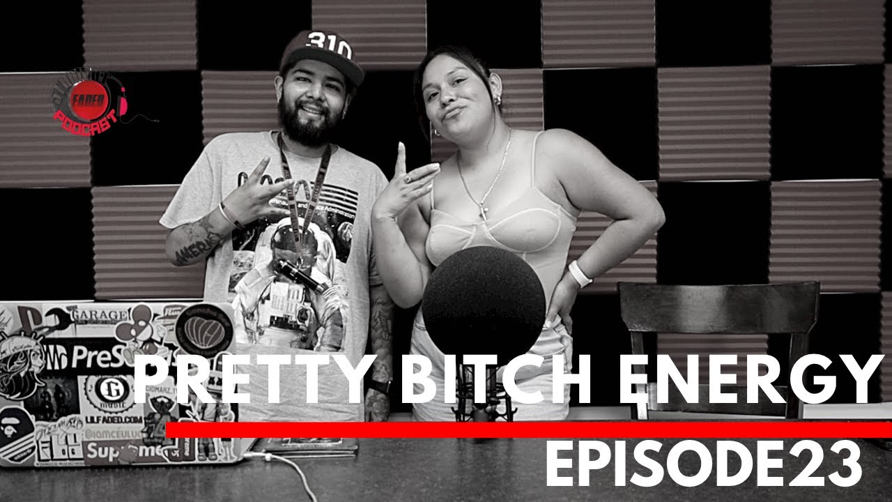 #StraightFadedPodcast Episode 23 - Pretty Bitch Energy || Youtube ...