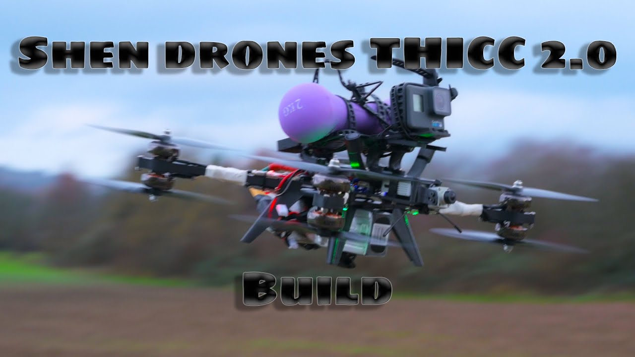 Shen drones THICC 2.0 BUILD - YouTube