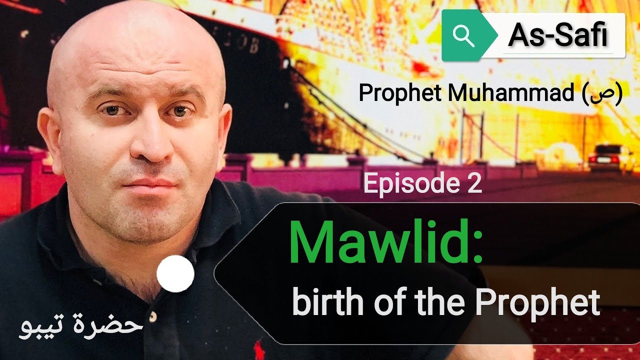 As-Safi. Prophet Muhammad (ﺹ). Ep.2. Mawlid-birth of the Prophet - YouTube