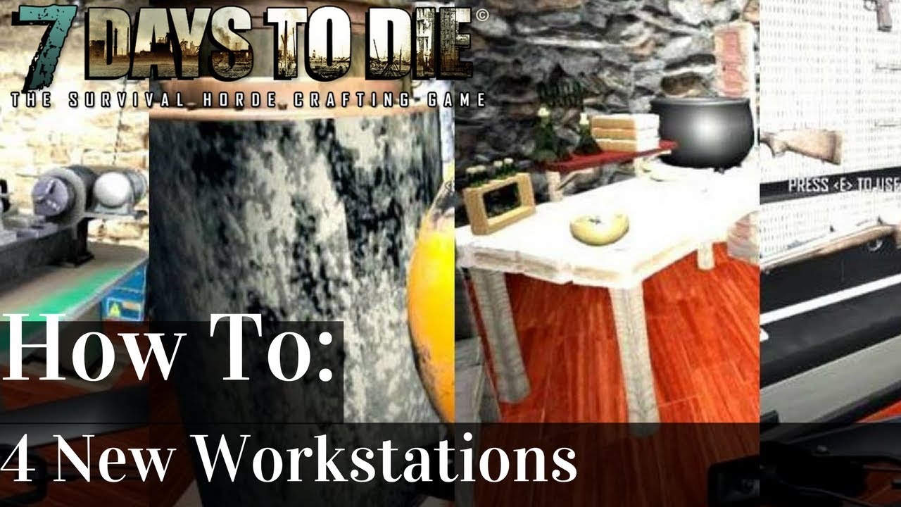 7 Days to Die | Alpha 16 | Workbenches Tutorial: How To Assemble Gas ...