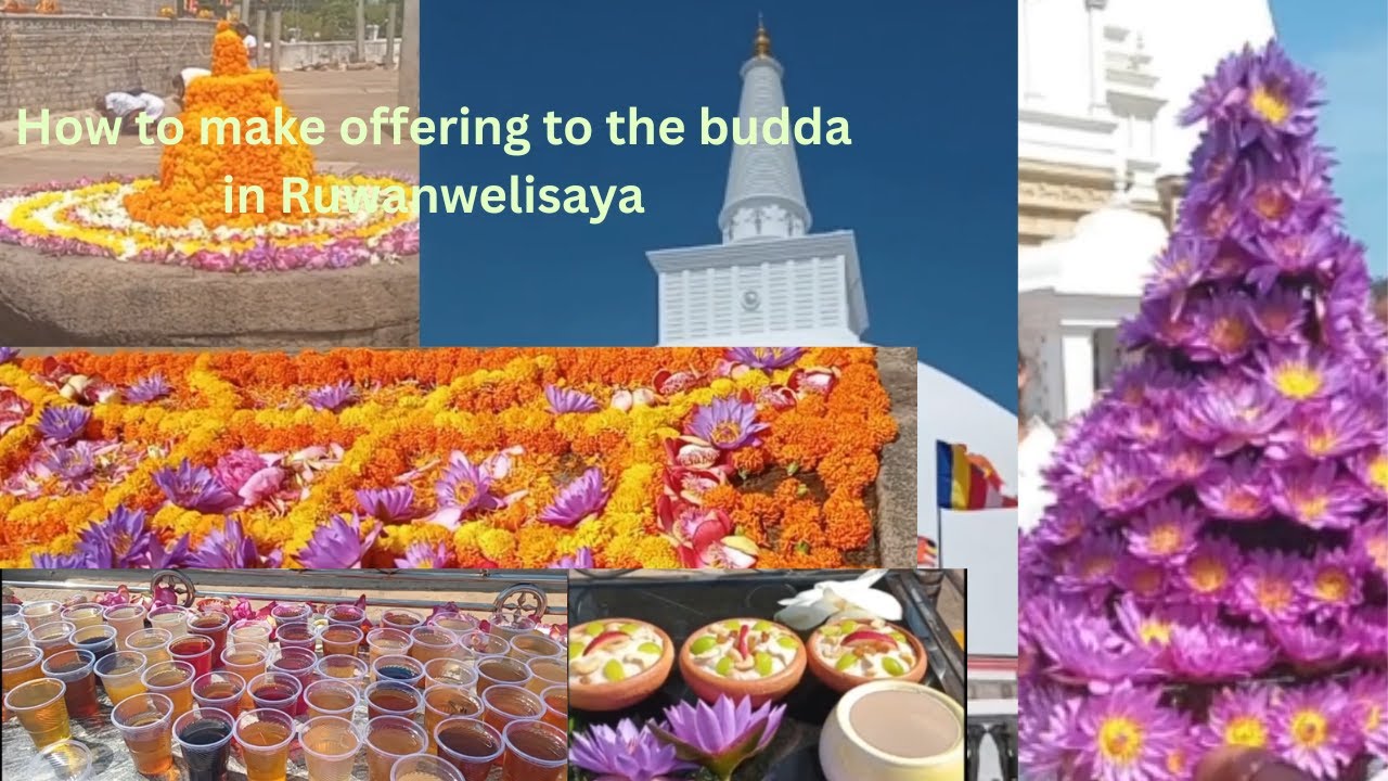 How to make offering to the Budda in Ruwanwelisaya? Flowers, milk rice ...