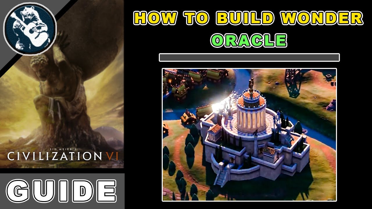 Civilization 6 Building Wonder Oracle (Civilization 6 Ancient Era ...