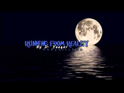 D. Yeager - Running From Reality