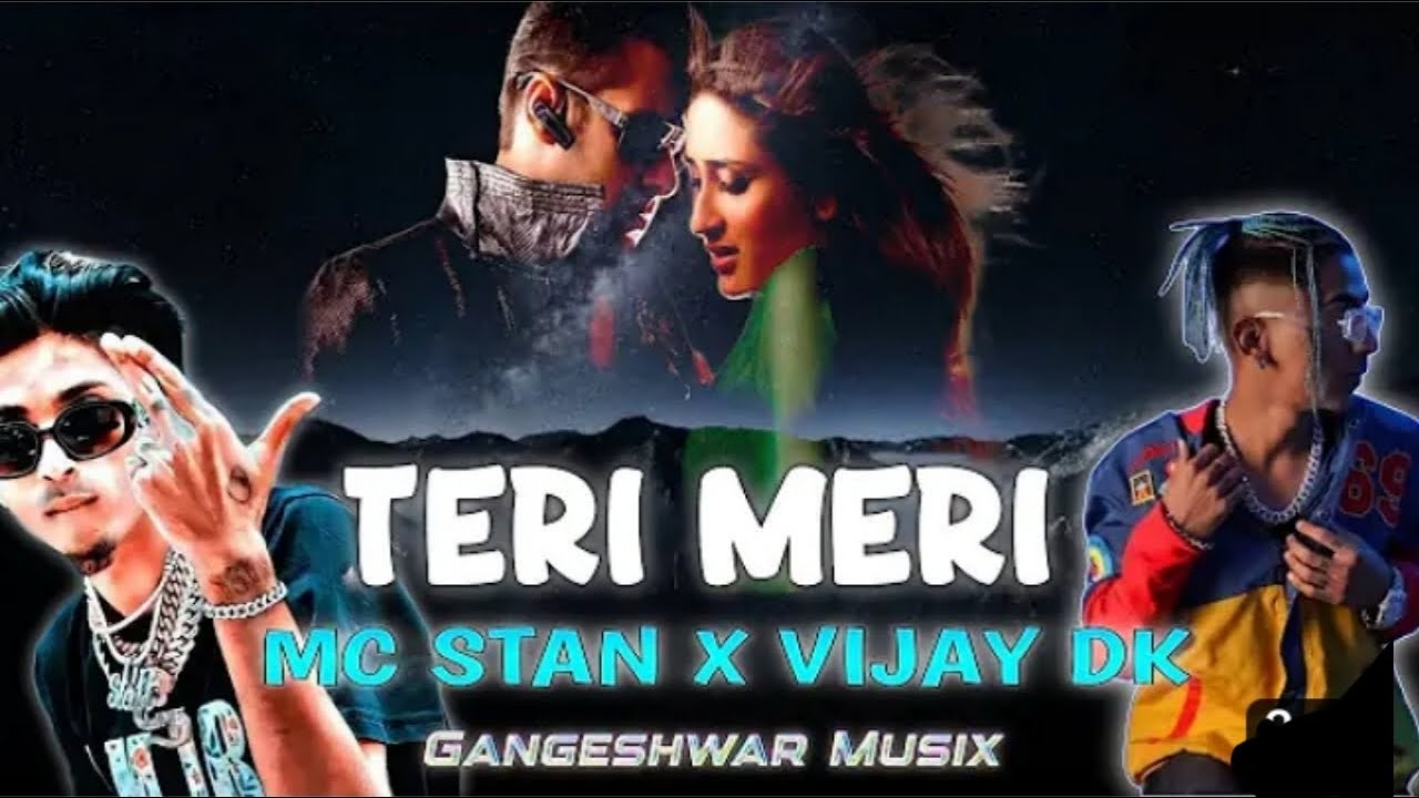 TERI MERI DIL SE MASHUP Ft MC STAN VIJAY DK PROD BY GANGESHWAR MUSIX MUSIC VIDEO - YouTube