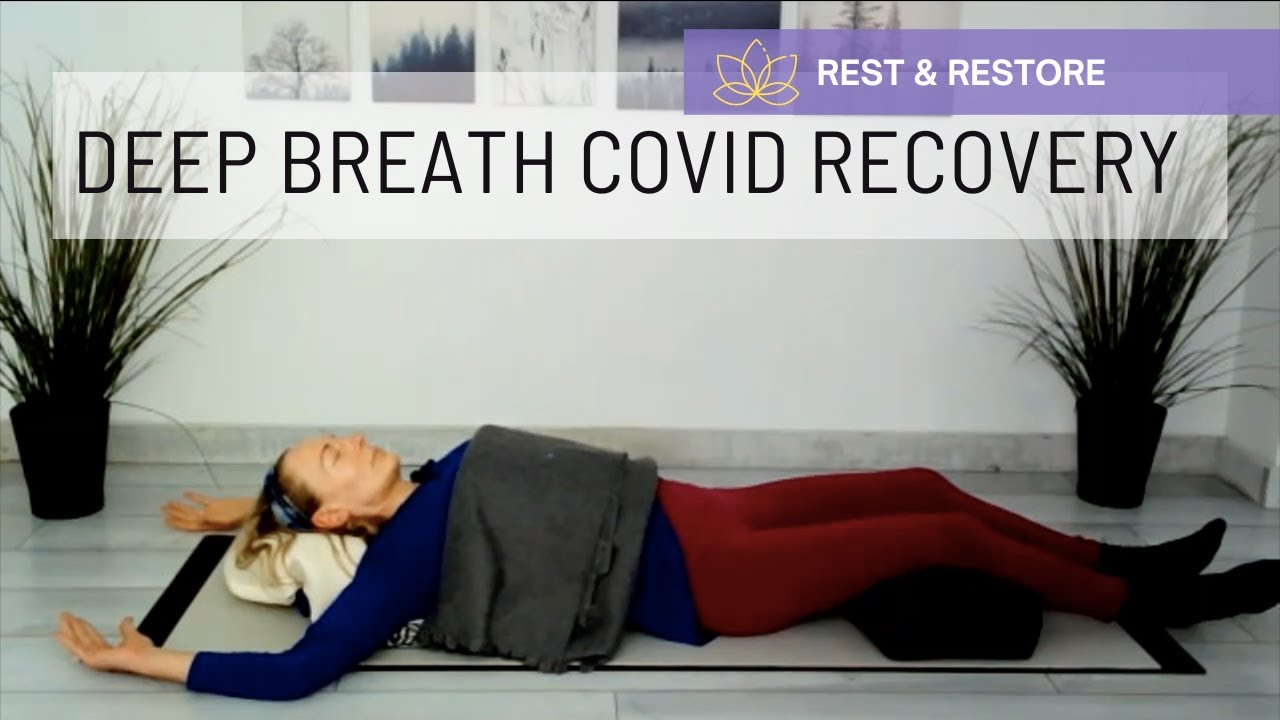 Deep Breath Covid Recovery | Rest & Restore - YouTube