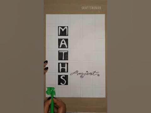 MATHEMATICS Project Cover Page Design| MATHS Project Heading Designs ...