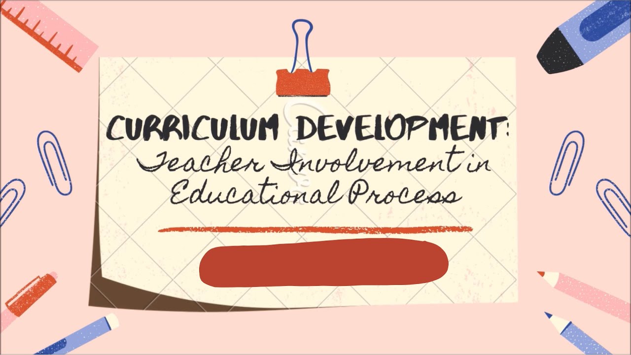 Curriculum Development: Teacher Involvement in Education Process - YouTube