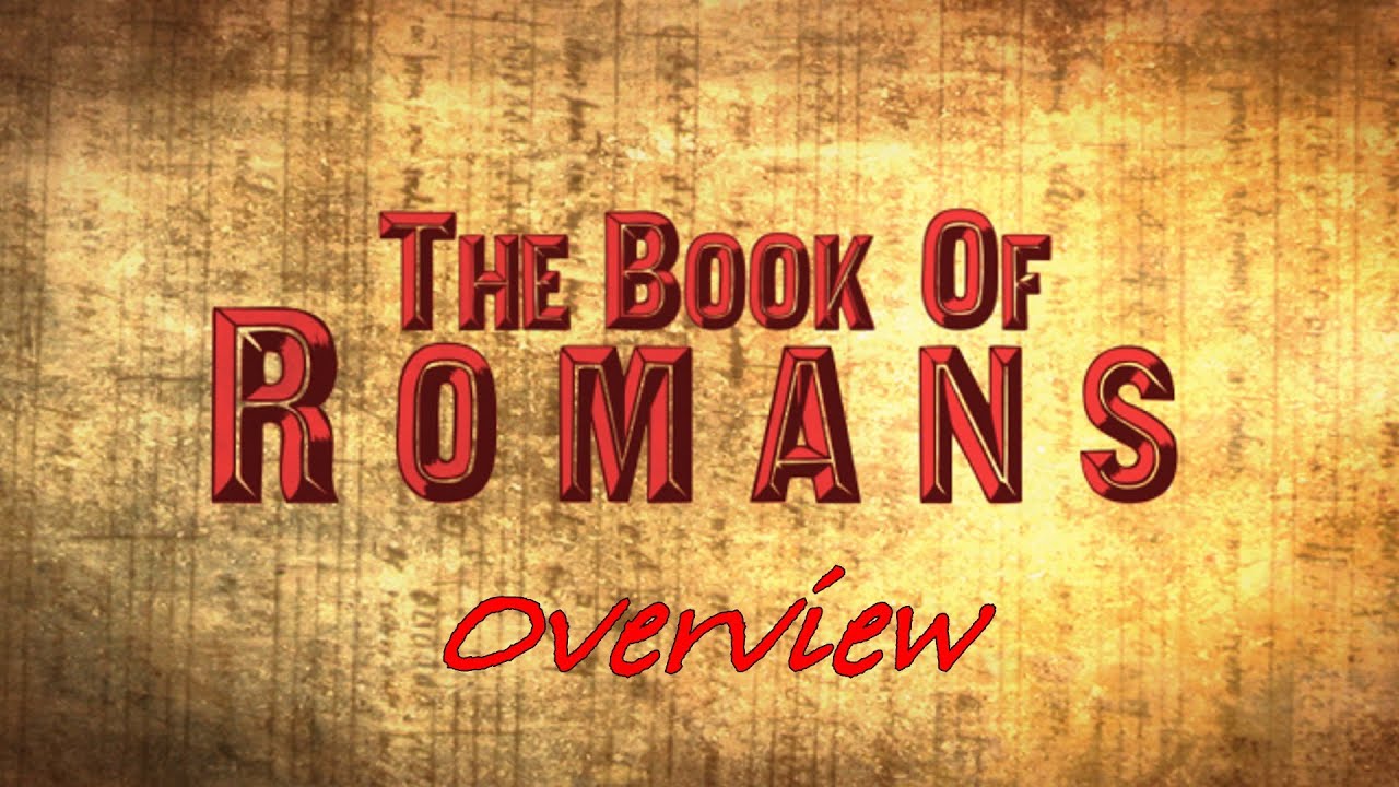 Overview of the Bible Book of Romans, an Epistle of Paul - check it out ...