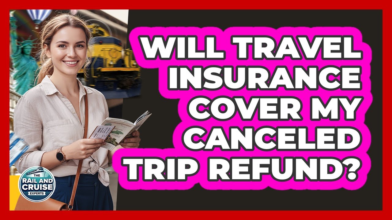 Will Travel Insurance Cover My Canceled Trip Refund? - YouTube
