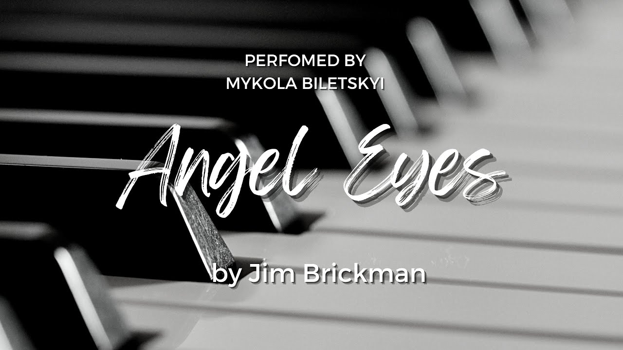 "Angel Eyes" by Jim Brickman - Piano Solo, arrangement by Dan Coates ...