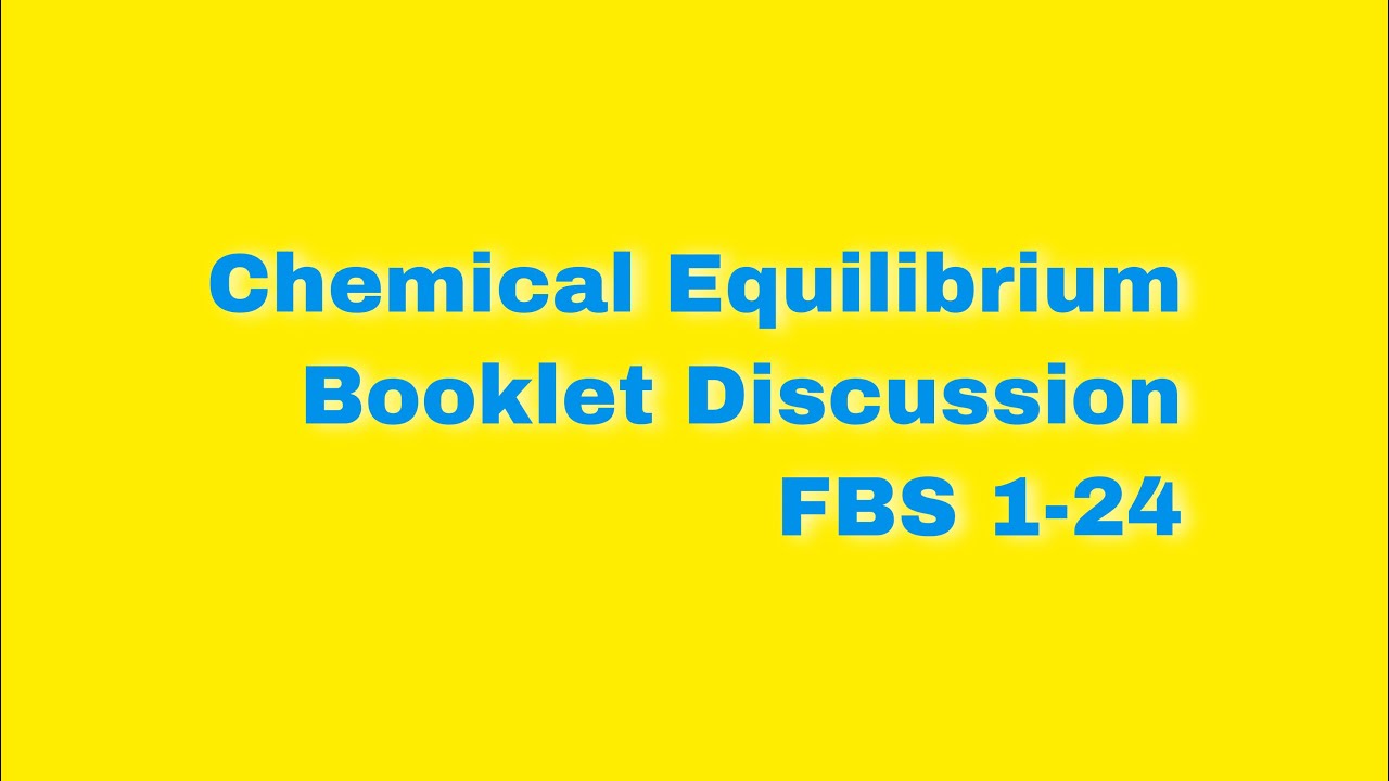 Chemical Equilibrium FBS 1-24 (Level 1) Discussion | MCH - YouTube