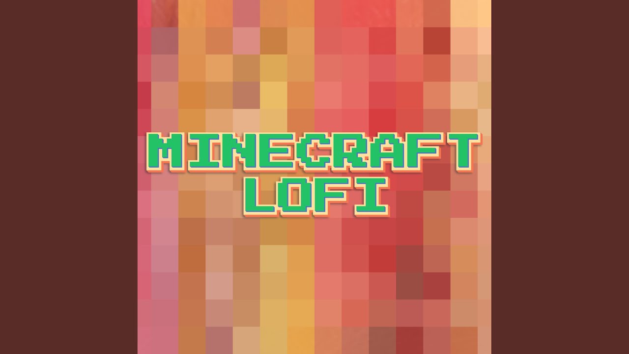 Minecraft Lofi Instrumentals - YouTube Music