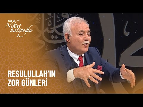 Resulullah'ın zor günleri - Nihat Hatipoğlu İle Dosta Doğru 28 Ekim Perşembe