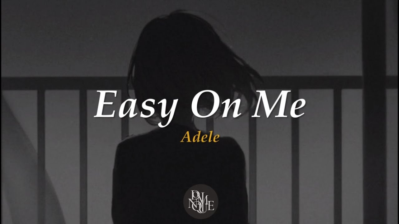 Adele - Easy On Me "So Go Easy On Me, Baby" [slowed + reverb] with ...