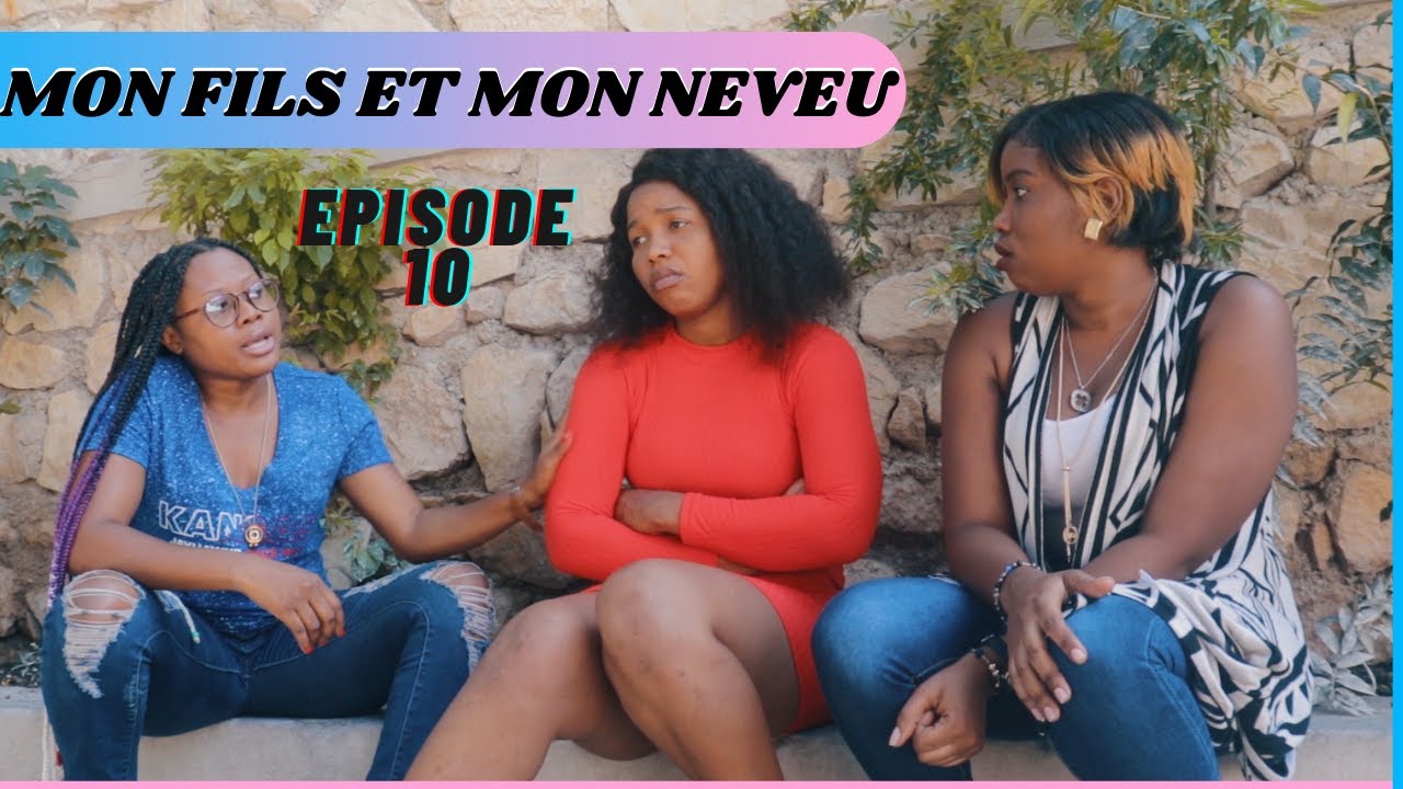 MON FILS ET MON NEVEU episode 10 - YouTube