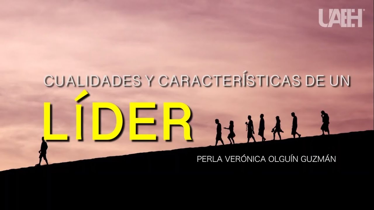 Cualidades y Características de un Líder - YouTube