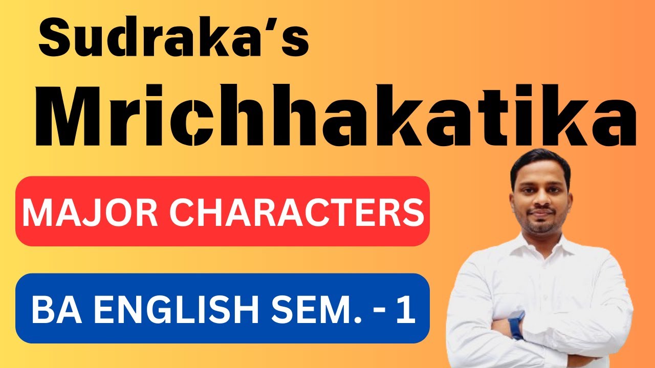 Mrichhkatika by Sudraka | Major Characters | BA English Semester-1 | Ba ...