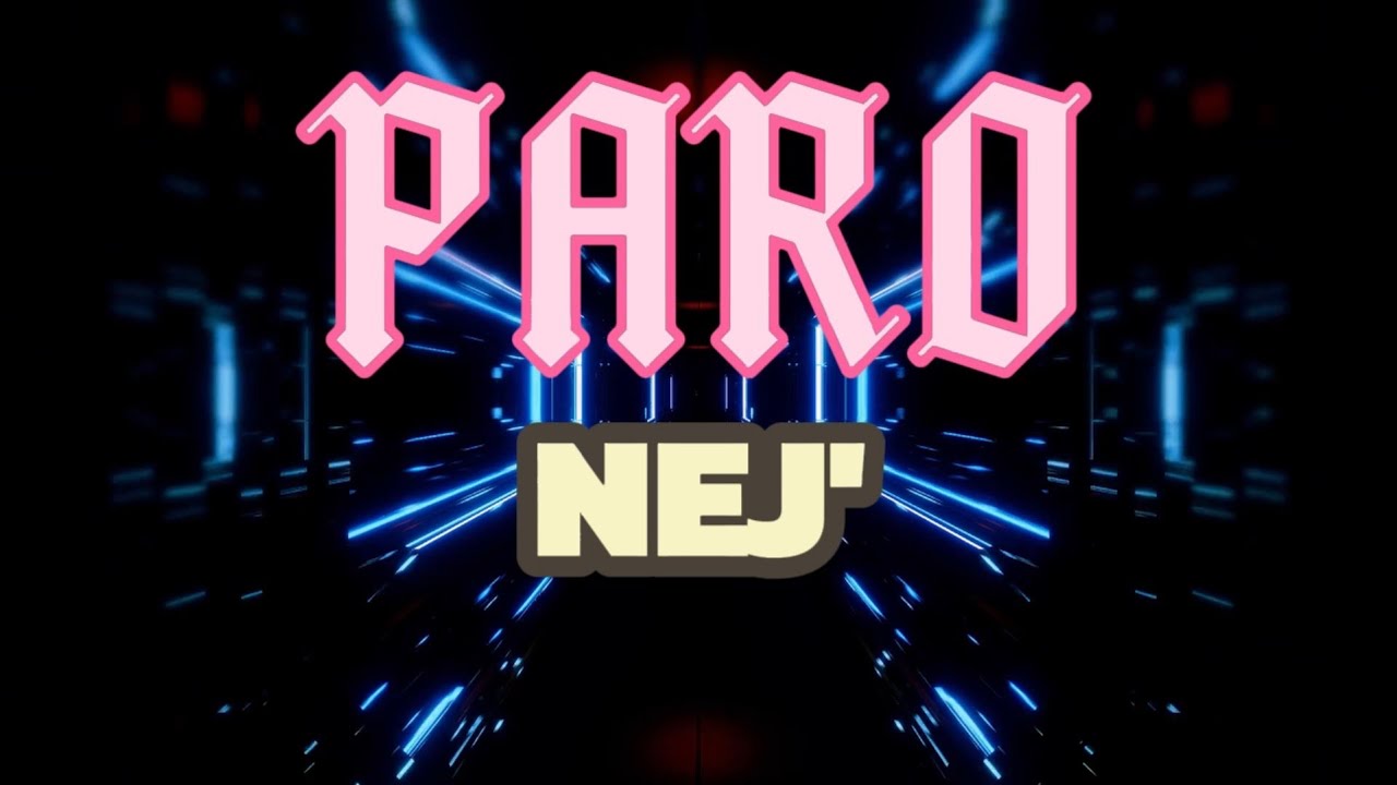 NEJ' - Paro (Lyrics) - YouTube