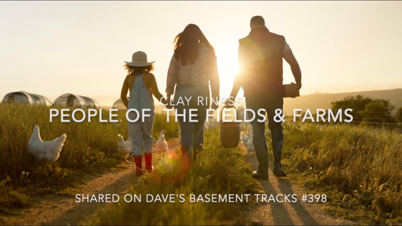 People of the Fields and Farms by Clay Riness #davesbasementtracks ...
