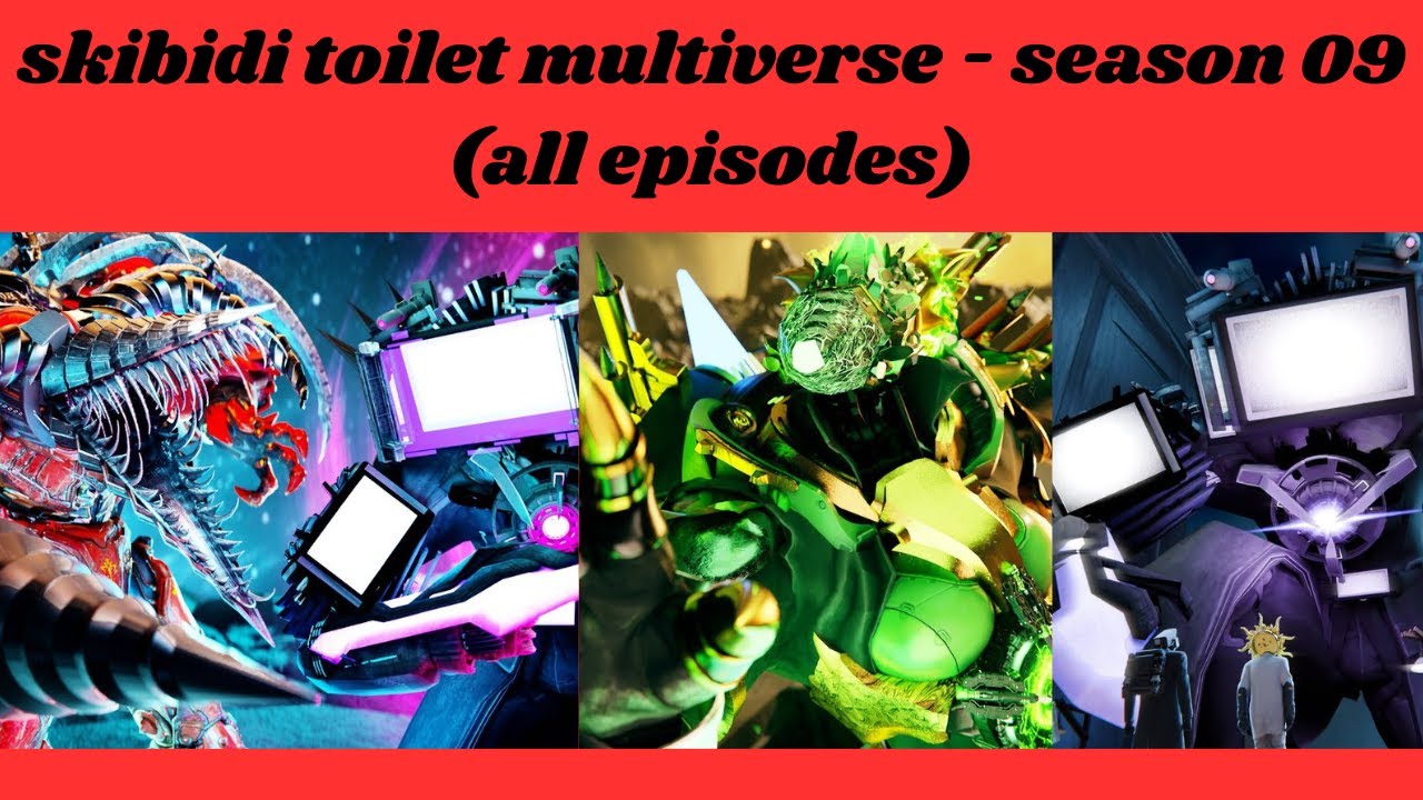 skibidi toilet multiverse - season 09 (all episodes) - YouTube