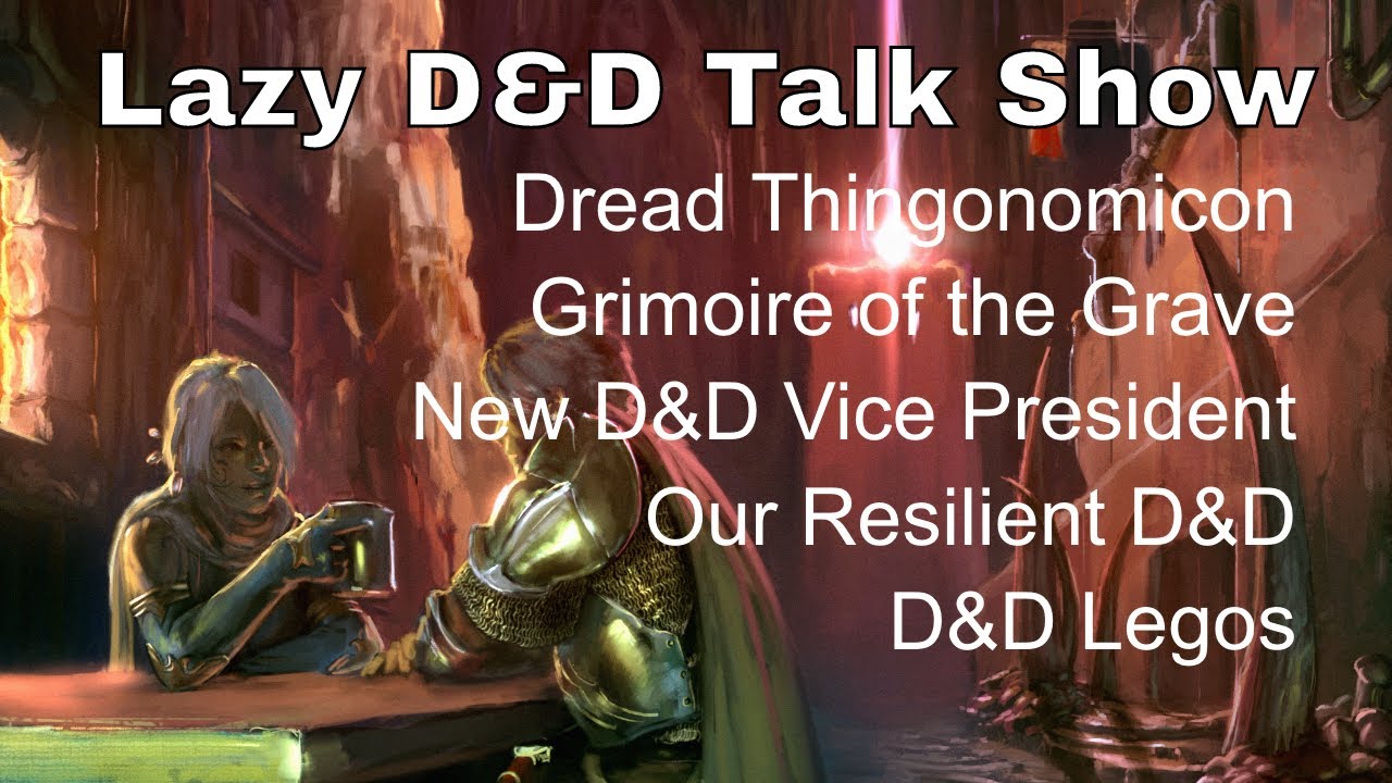 Dread Thingonomicon, Grimoire of the Grave, New D&D Vice President ...