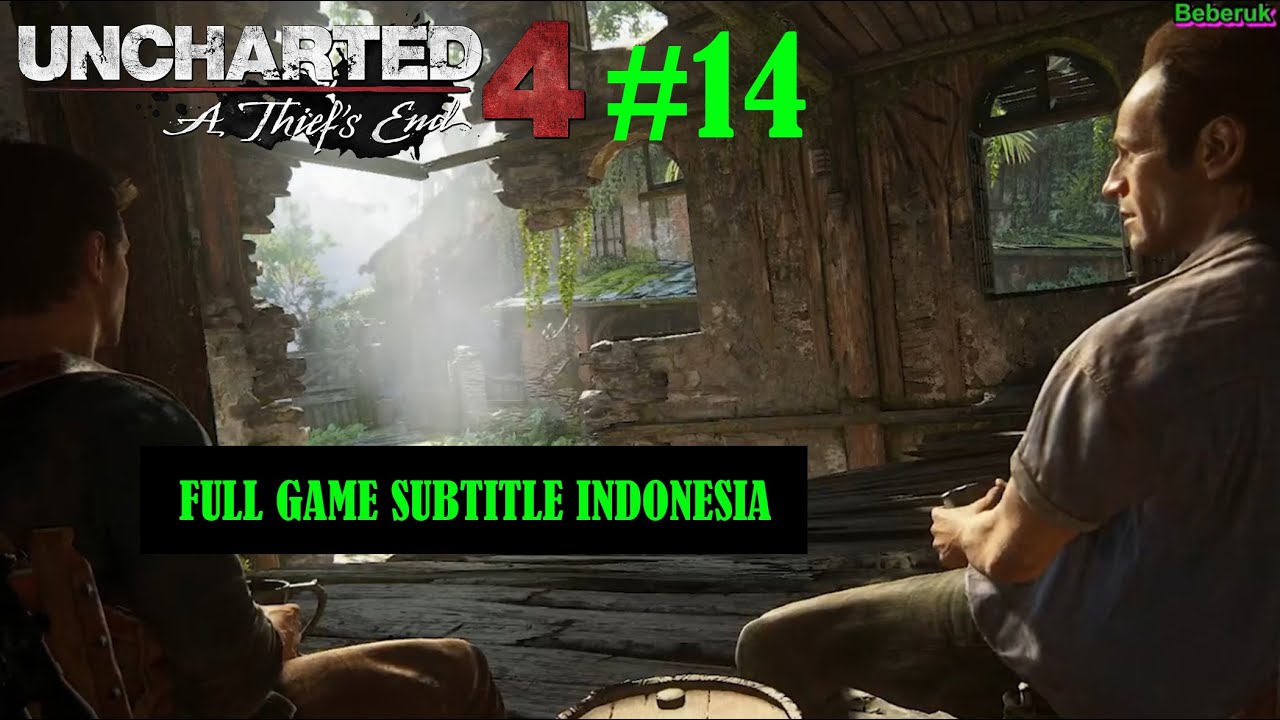 Game Uncharted 4 A Thief's End Chapter 14 Subtitle Indonesia - YouTube