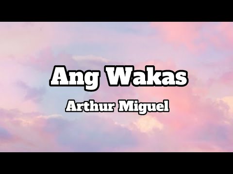 Ang Wakas (Lyrics) - Arthur Miguel (Revisualized) ft. Trisha Macapagal ...