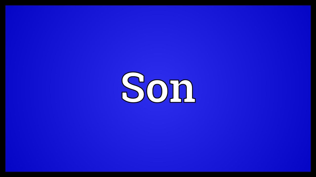 Son Meaning YouTube son-meaning-youtube