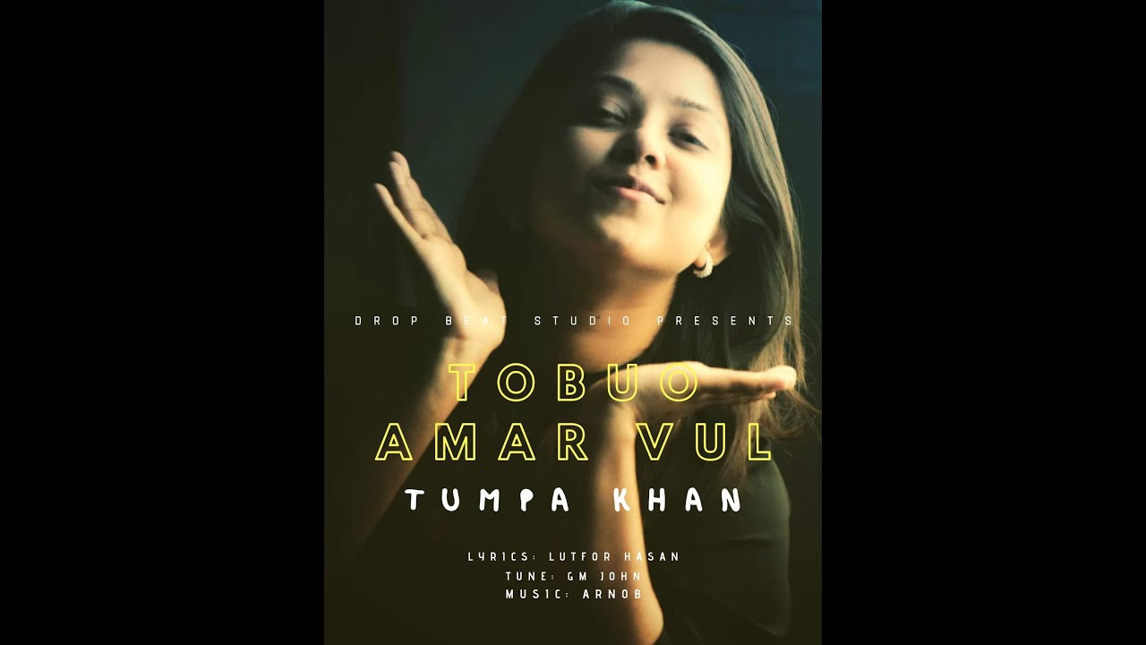 Tobuo Amar Vul | Tumpa Khan | Arnob | Lutfor Hasan | GM John - YouTube