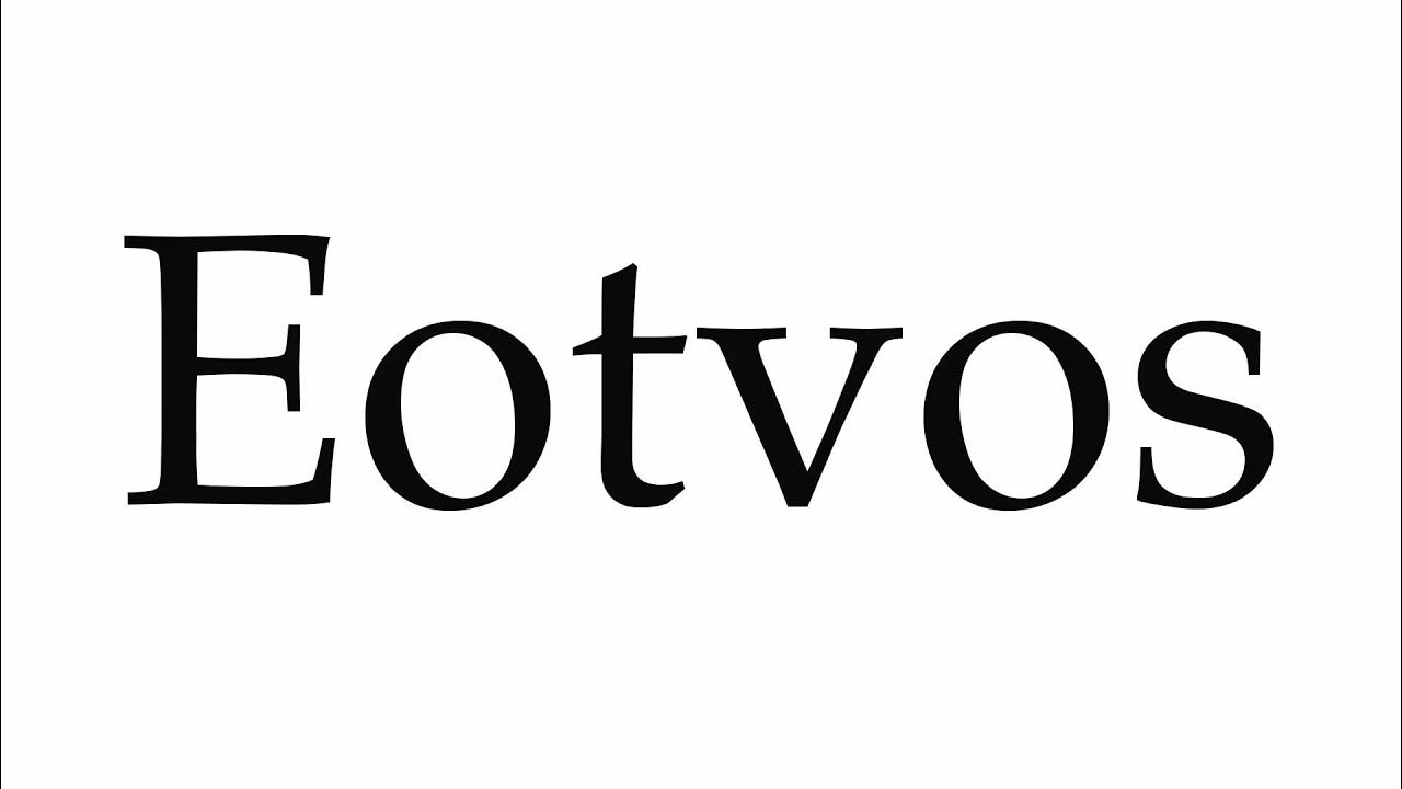 How to Pronounce Eotvos - YouTube