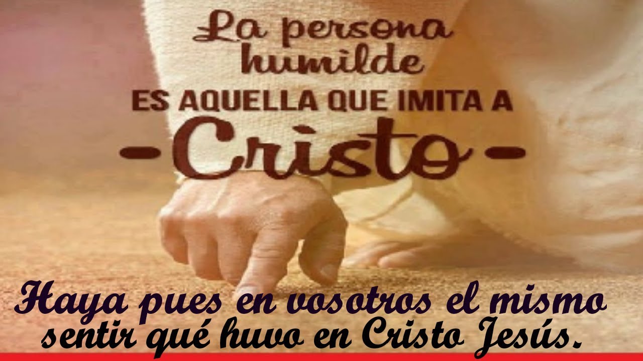 HAYA PUES EN VOSOTROS EL MISMO SENTIR DE CRISTO - YouTube