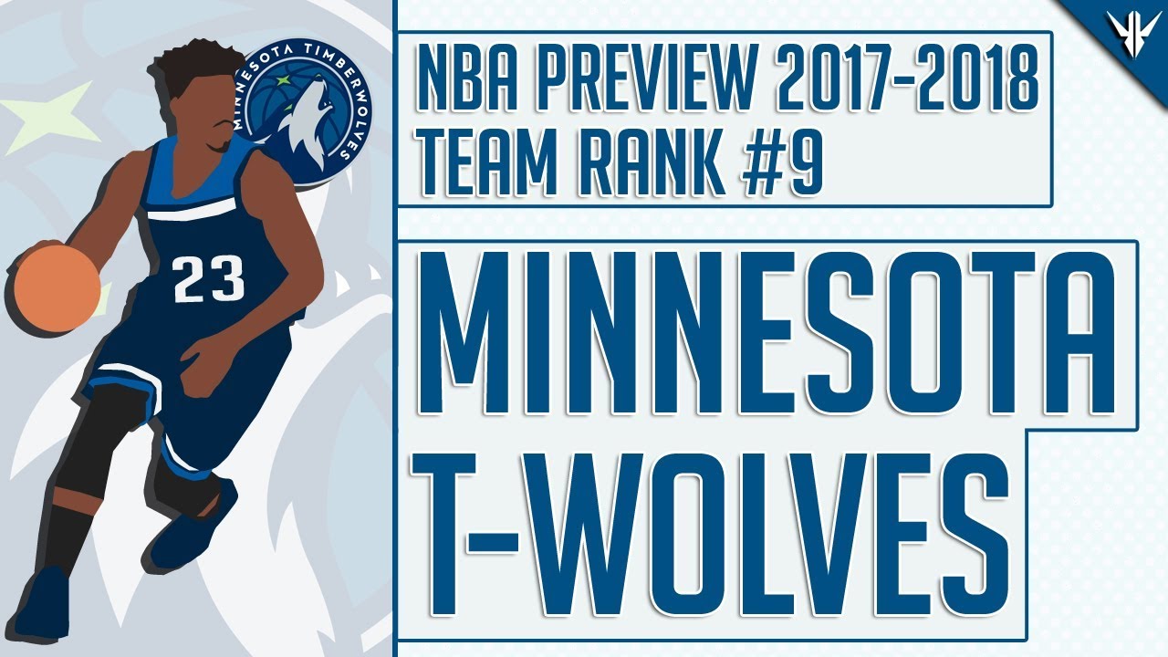 Minnesota Timberwolves | 2017-18 NBA Preview (#9) - YouTube