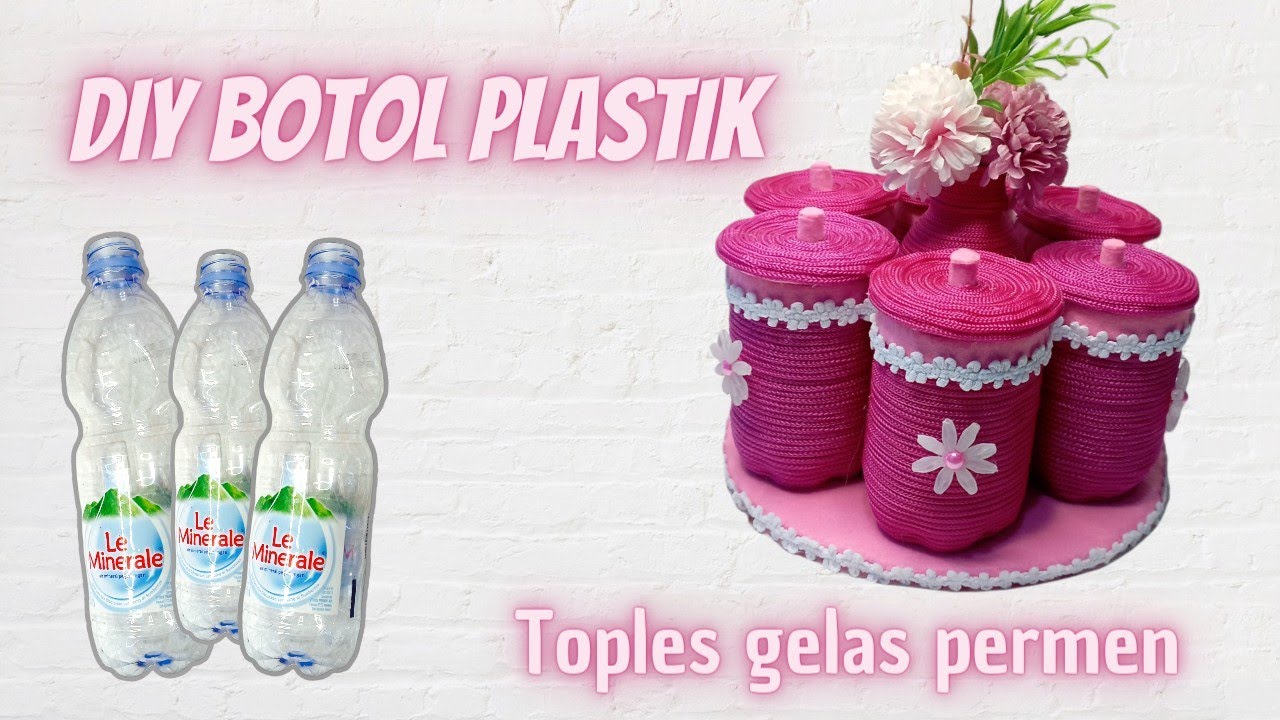 Tempat Permen dari Botol Bekas | Ide Kreatif Botol Bekas | Kreasi Botol ...