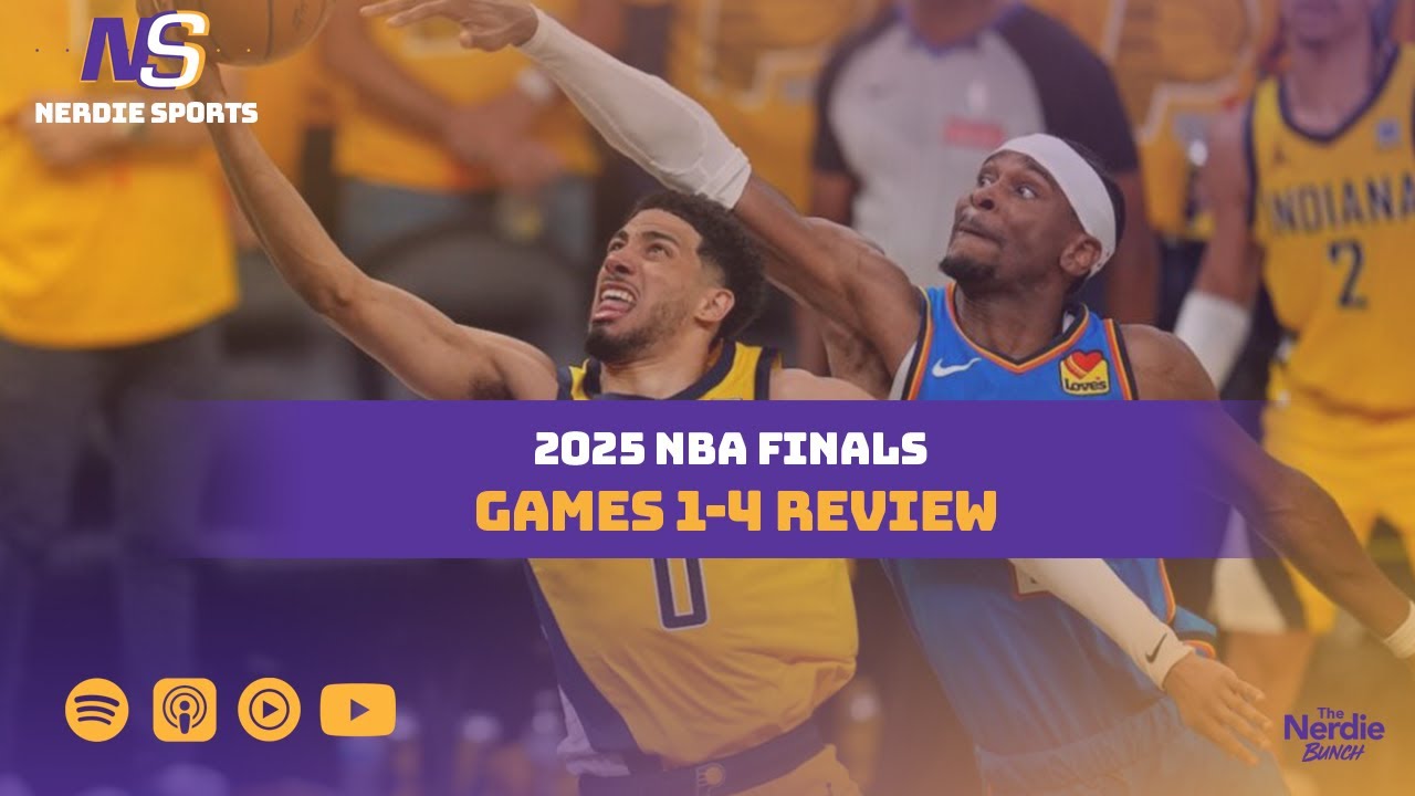 2025 NBA Finals Games 1-4 Review [Nerdie Sports] - YouTube