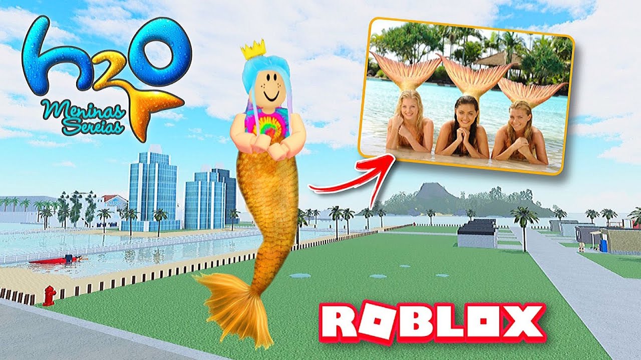ROBLOX - VIREI UMA SEREIA NESSE JOGO DA SÉRIE H2O!!! (H2O: Marés do ...