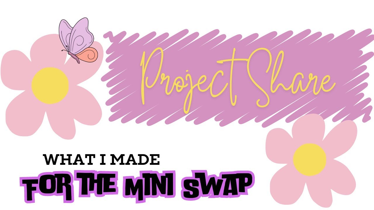 Project Share - Outgoing Swap for the Mini Swap hosted by Bethany @Your ...