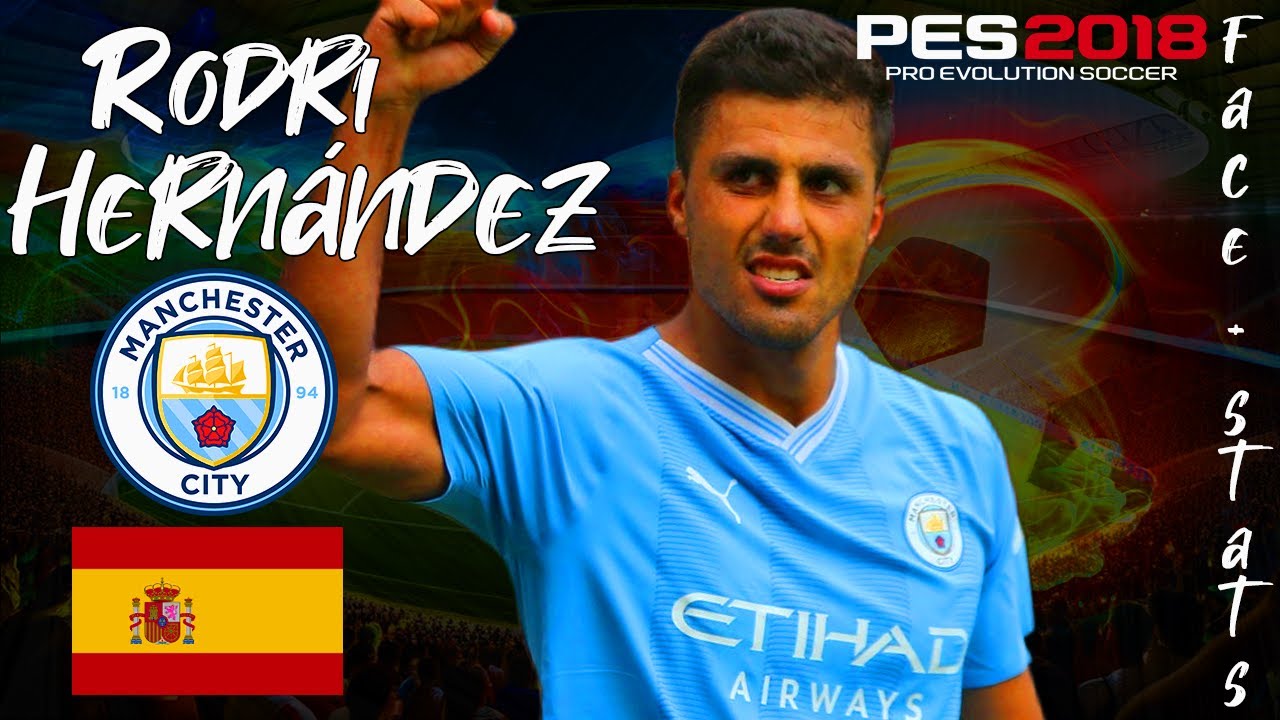 COMO CREAR A RODRI EN PES 2018 | FACE + STATS 2023 | TUTORIAL COMPLETO ...