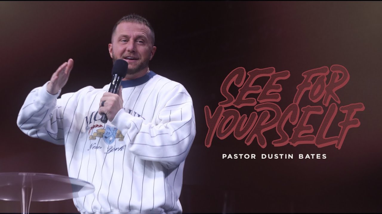 Pastor Dustin Bates | See For Yourself | Church Eleven32 - YouTube