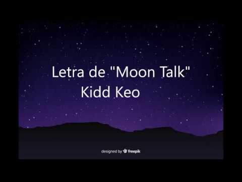 Moon Talk (Letra)-- Kidd Keo - YouTube