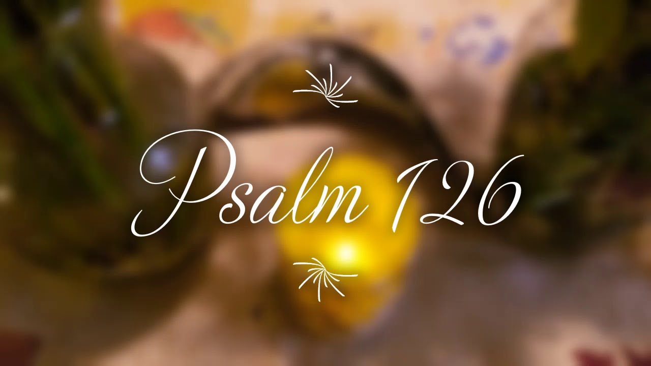 Reading the Psalms Everyday: Psalm 126 - YouTube