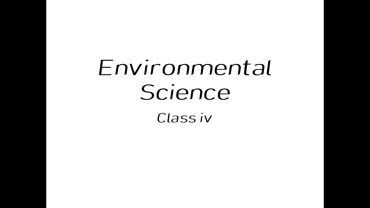 Environmental Science (class iv) - YouTube